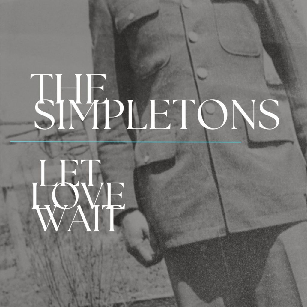 The Simpletons – Let Love Wait